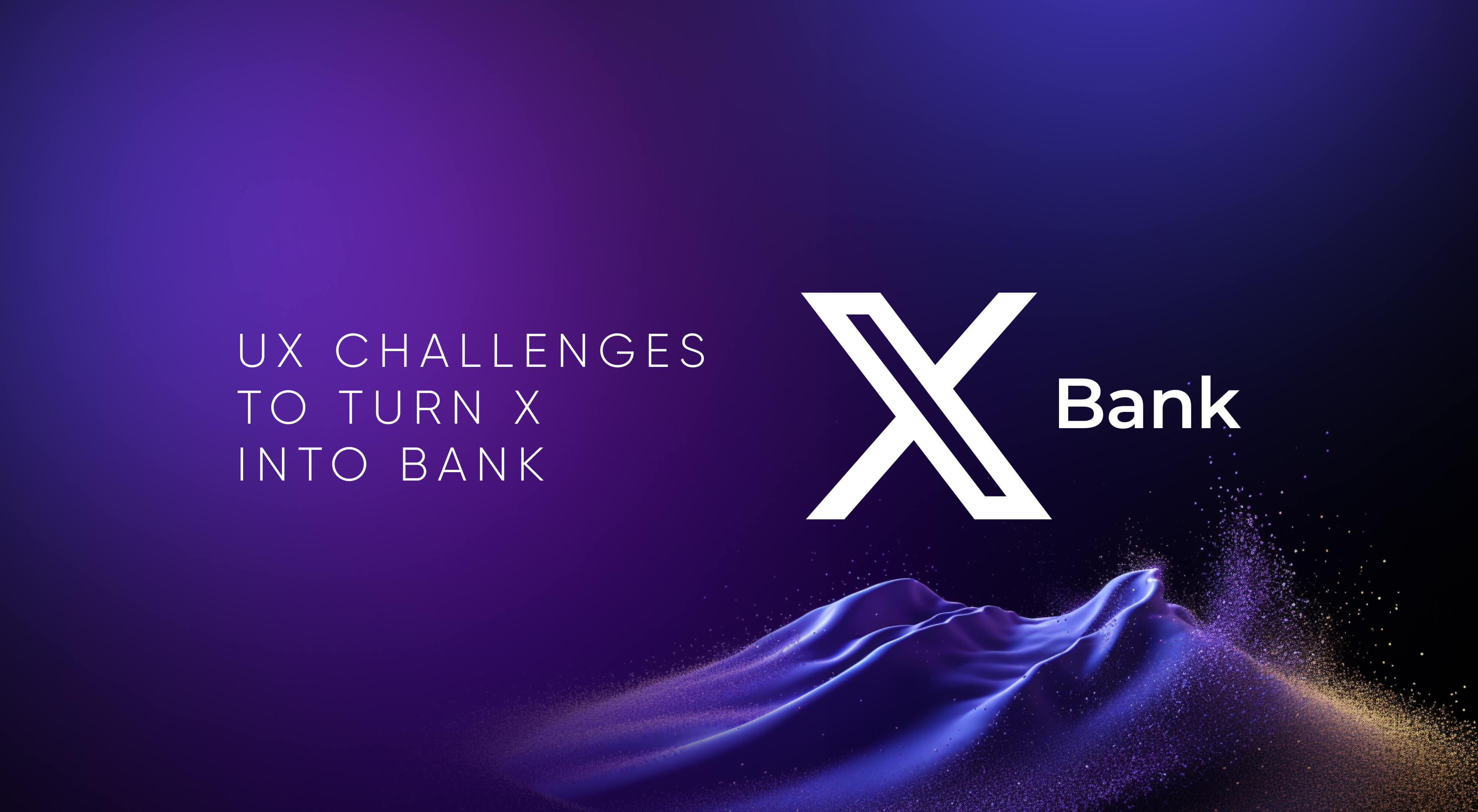 Musk’s Global Bank Ambition for X: Tackling UX Challenges • UXDA ...